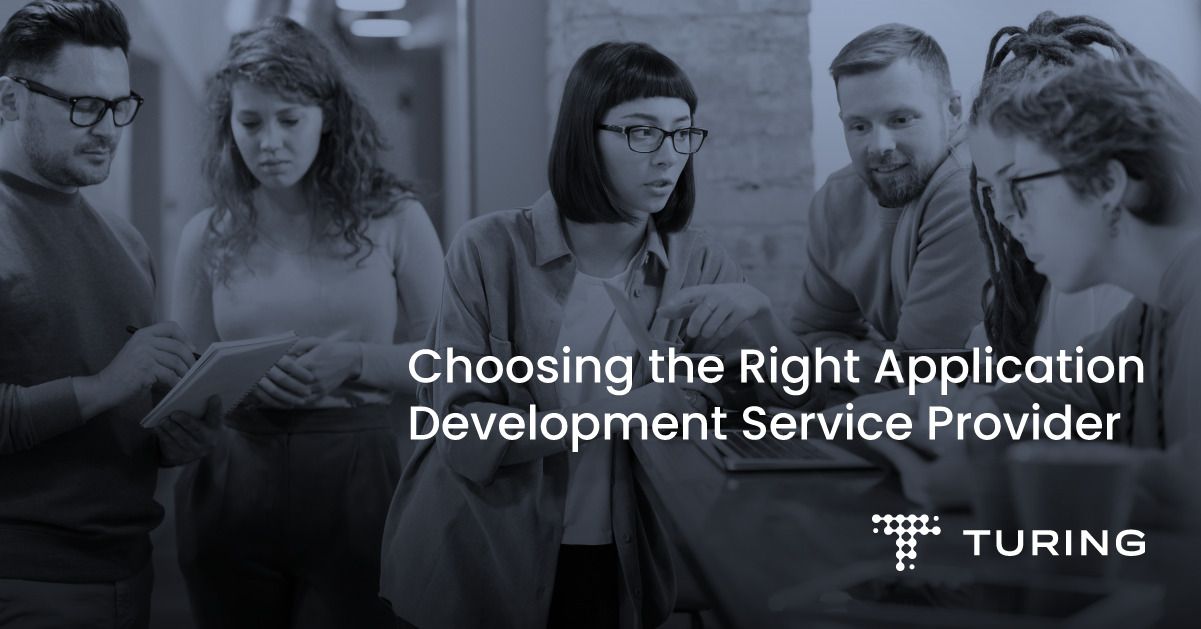 Evaluating Application Development Service Providers | Turing